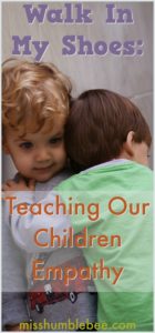 Walk in My Shoes: Teaching Our Children Empathy - Misshumblebee's Blog