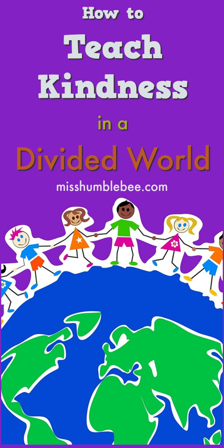 How to Teach Kindness in a Divided World - Misshumblebee's Blog