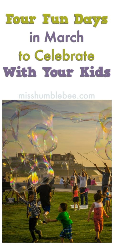 Four Fun Days in March to Celebrate With Your Kids - Misshumblebee's Blog