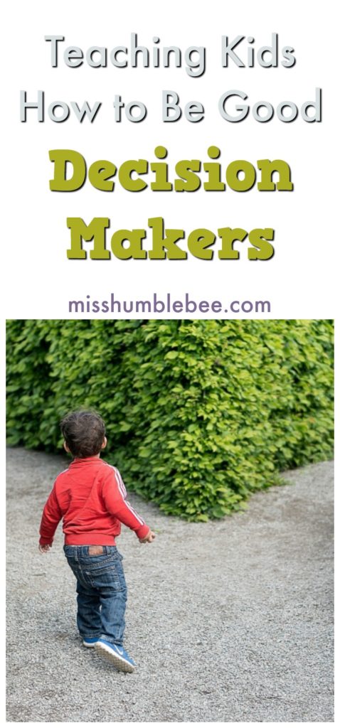 Teaching Kids How to be Good Decision Makers - Misshumblebee's Blog